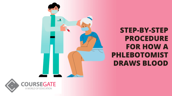 Step-By-Step Procedure for How a Phlebotomist Draws Blood | Course Gate