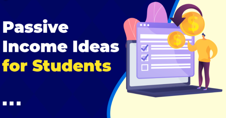 6 Ways To Make Passive Income as a Student in 2024